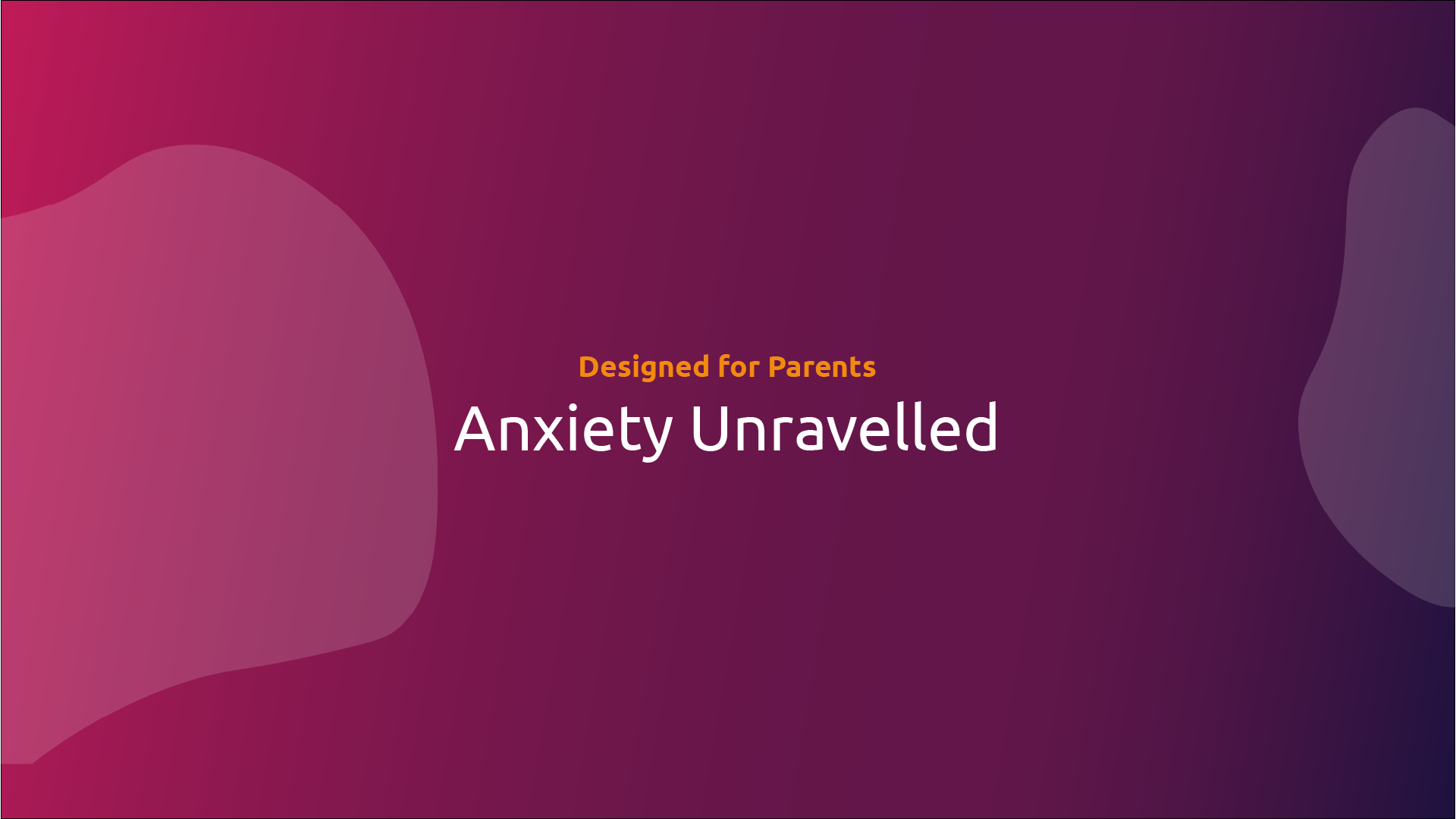 Anxiety Unravelled - DACORUM - Bounce Forward