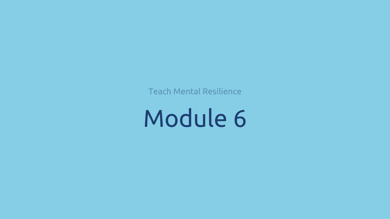 Teach Mental Resilience Module 6 - Bounce Forward